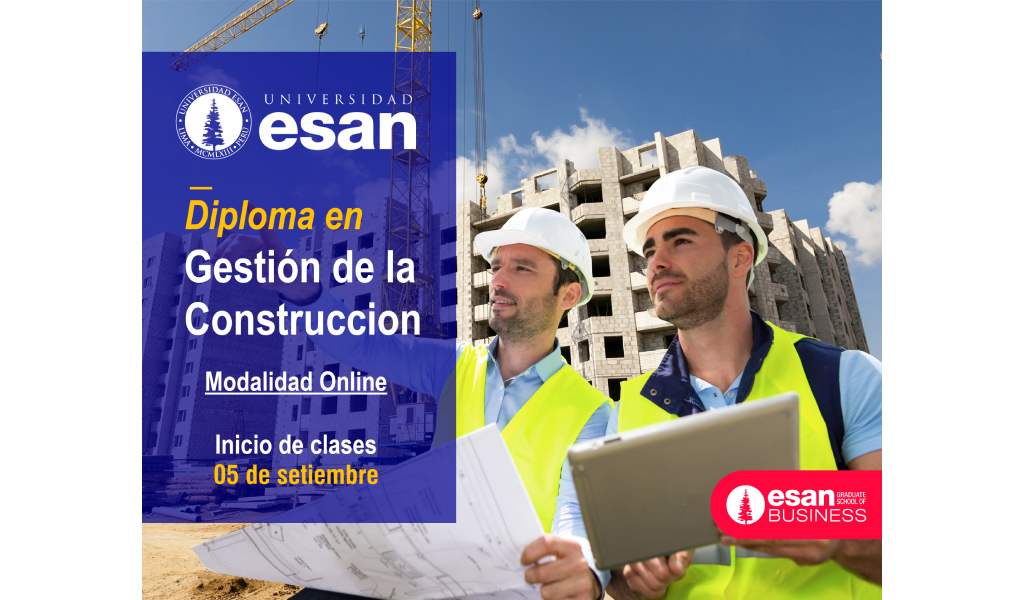Universidad Esan presenta el Diploma en Gestión de la Construcción ...